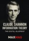 Claude Shannon Information Theory: The Digital Blueprint