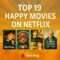 18 Best Happy Movies on Netflix (Feel-Good & Uplifting Picks)