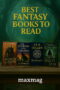 12 Best Fantasy Books to Read — Timeless Magic & Modern Epics
