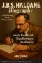 J.B.S. Haldane Biography: Rebel of Modern Genetics